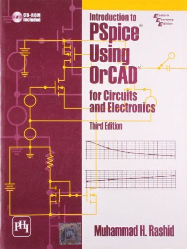Introduction To Pspice Using Orcad For Circuits And Electronics 3rd Ed By Rashid Goodreads