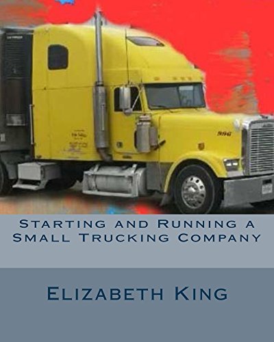 Starting and Running a Small Trucking Company: An Easy Step by Step ...