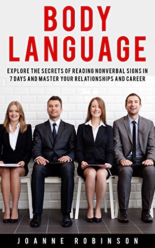 Body Language: Explore the Secrets of Reading Nonverbal Signs in 7 Days ...