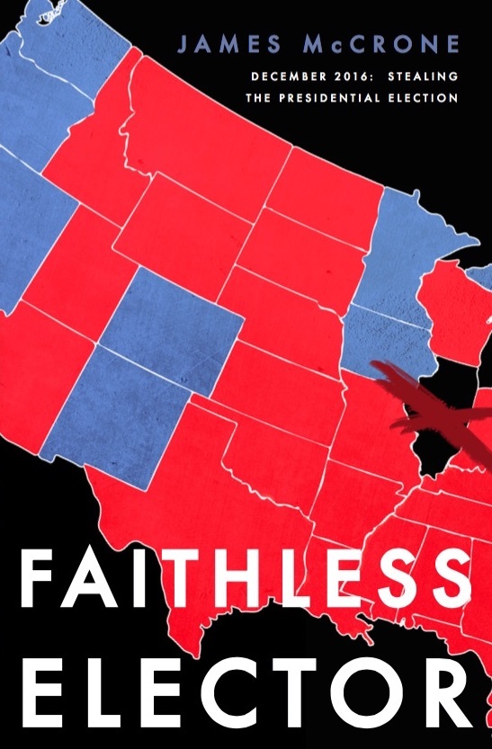 Faithless Elector by James McCrone | Goodreads