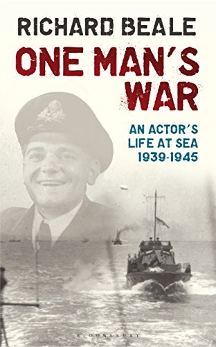One Man's War: An actor's life at sea 1940–45 by Richard Beale | Goodreads