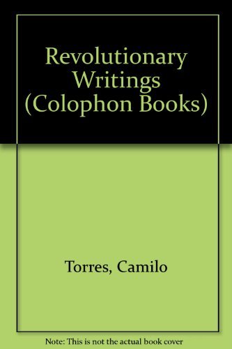 Father Camilo Torres Revolutionary Writings: with an Introductory Essay ...