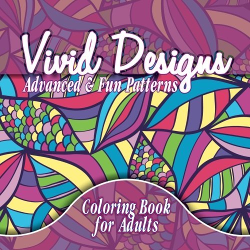 Vivid Designs Advanced & Fun Patterns Coloring Book For Adults by Lilt ...