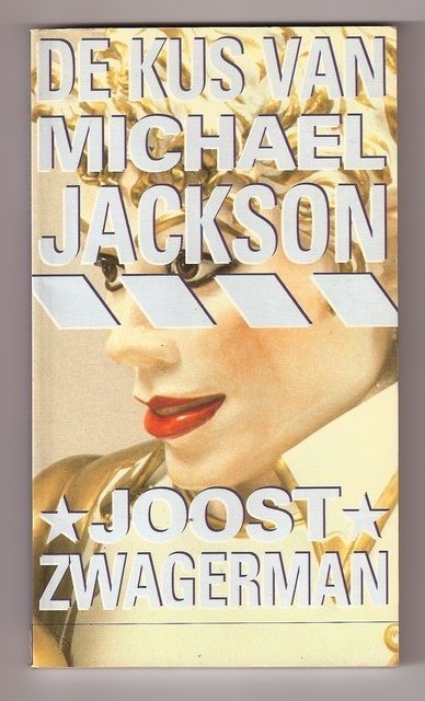 De kus van Michael Jackson by Joost Zwagerman | Goodreads