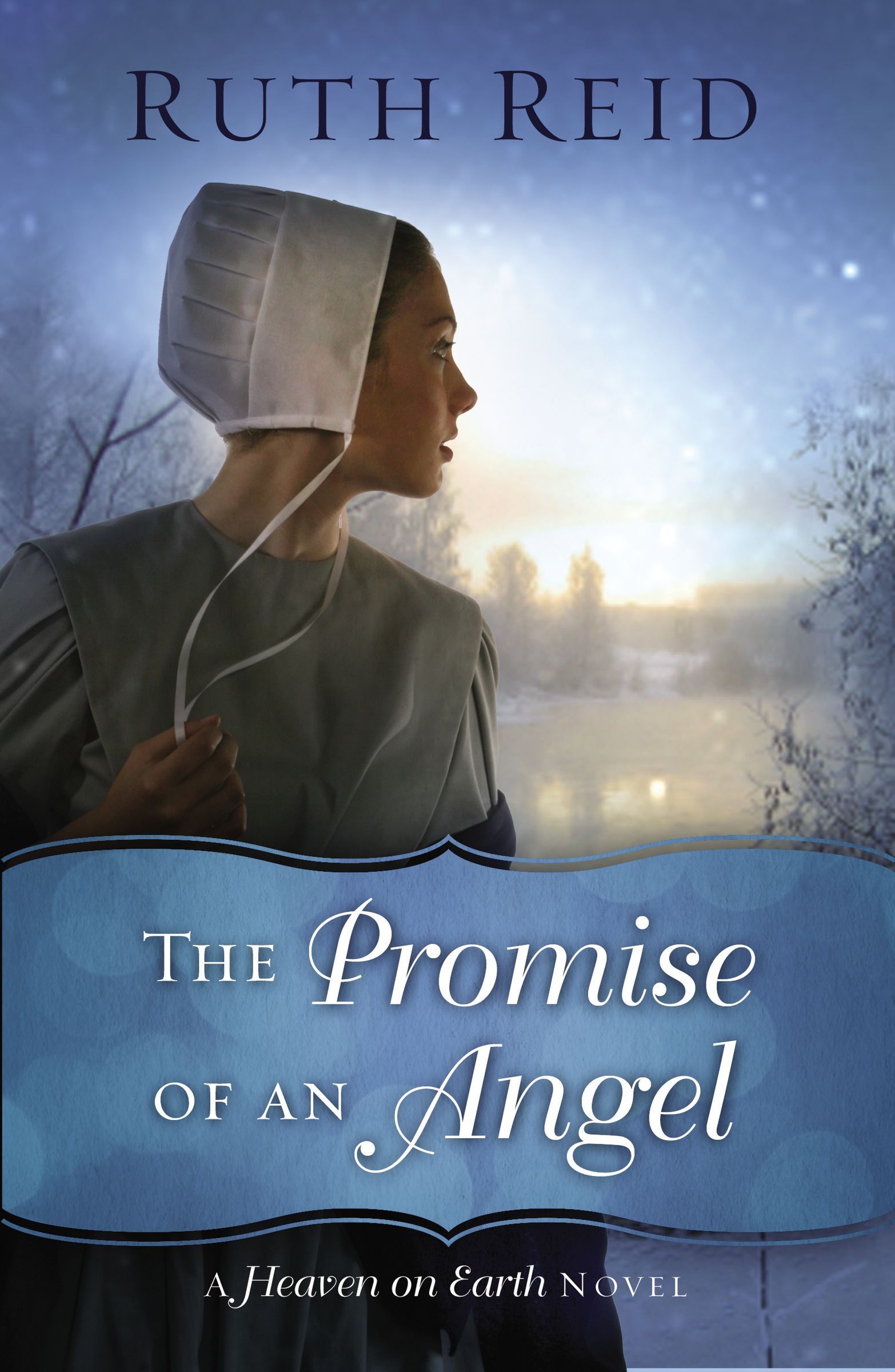 The Promise of an Angel (A Heaven On Earth Novel) by Ruth Reid | Goodreads