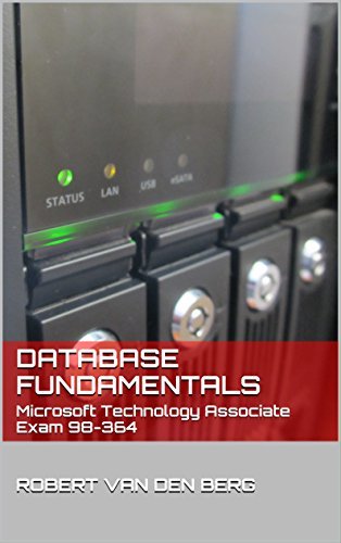 Database Fundamentals: Microsoft Technology Associate Exam 98-364 by Robert Van den Berg | Goodreads