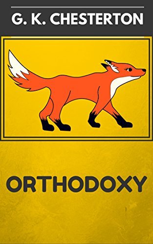 Orthodoxy: Illustrated by G.K. Chesterton | Goodreads