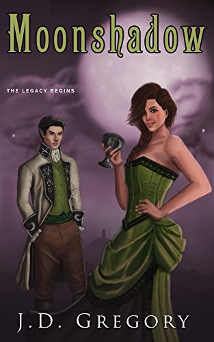 Moonshadow (The Moonshadow Legacy Book 1) by J.D. Gregory | Goodreads