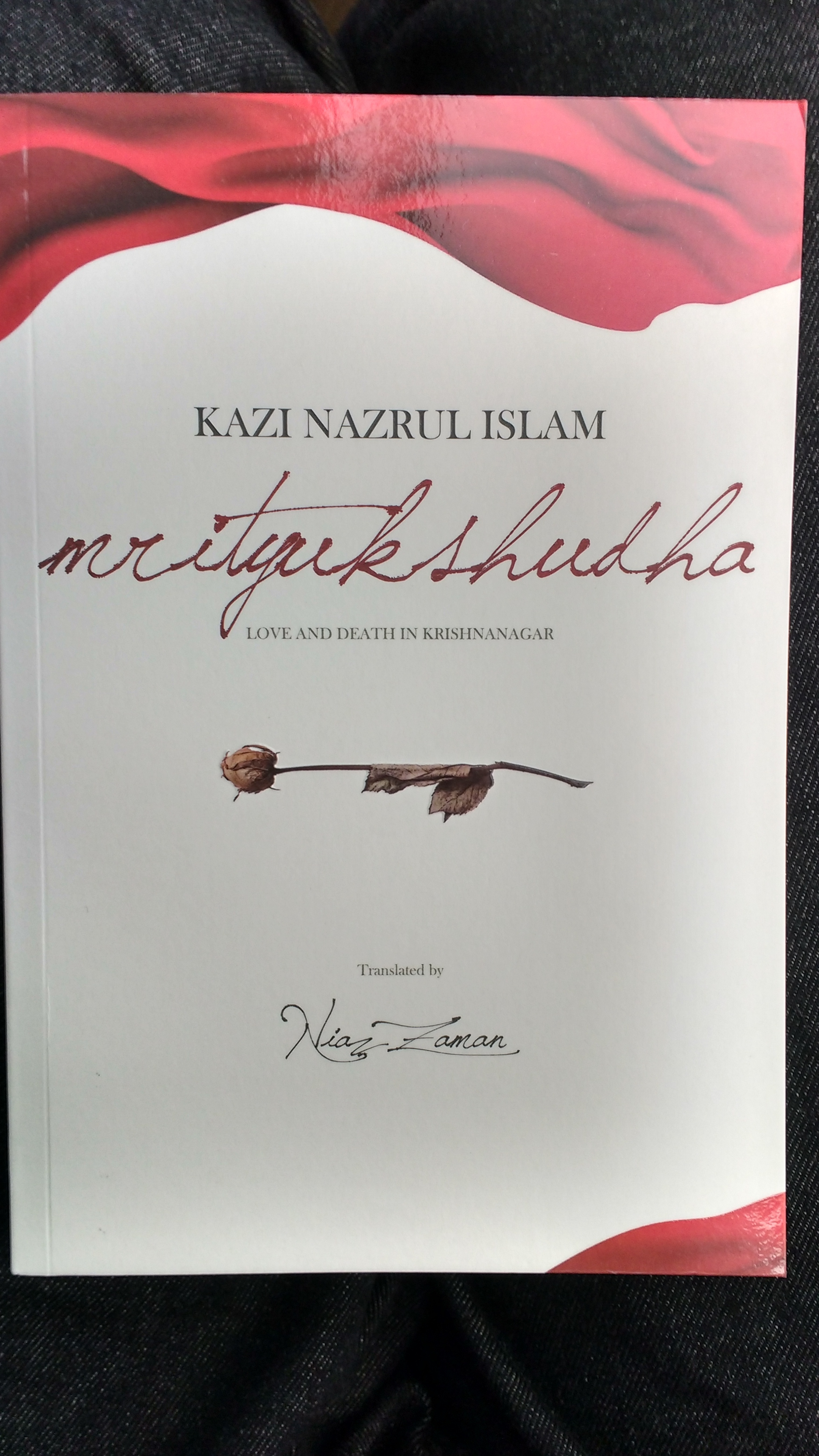 Mrityukshudha: Love and Death in Krishnanagar by Kazi Nazrul Islam ...