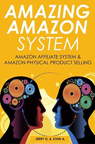 AMAZING AMAZON SYSTEM (2016): Amazon Affiliate System & Amazon Physical ...