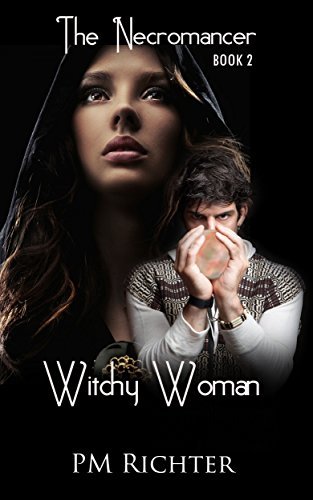 Witchy Woman (The Necromancer, #2) by P.M. Richter | Goodreads