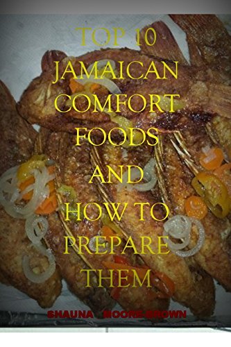 How to Cook Jamaican: Top 10 Jamaican Comfort Foods & How to prepare ...