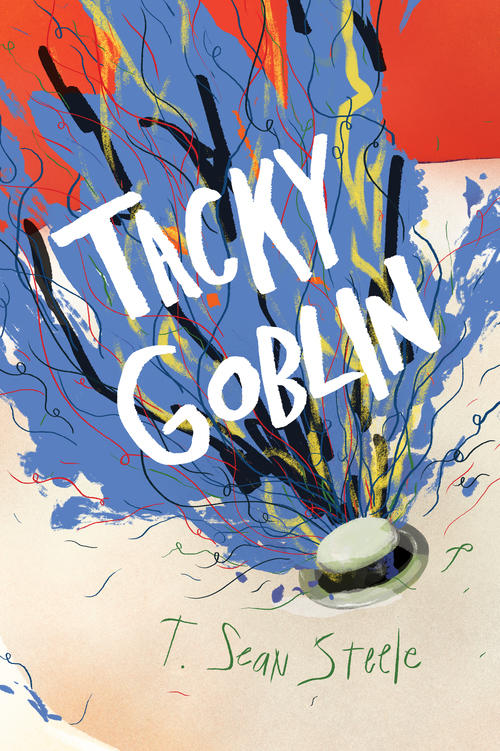 Tacky Goblin by T. Sean Steele | Goodreads