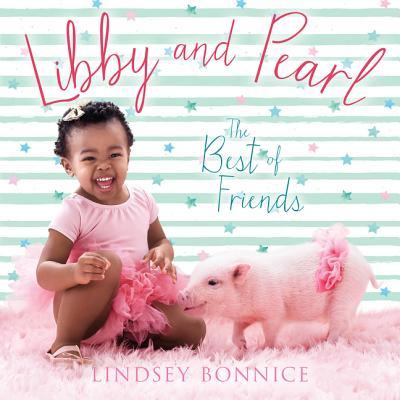 Libby and Pearl: The Best of Friends by Lindsey Bonnice | Goodreads