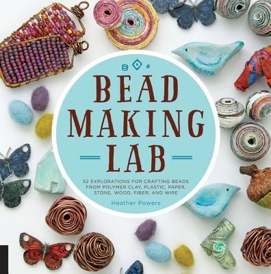 Bead-Making Lab: 52 explorations for crafting beads from polymer clay ...