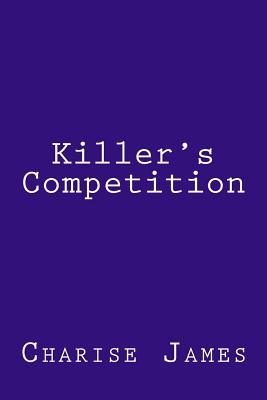 Killer's Competition (Not Unhappy Endings) by Charise James | Goodreads