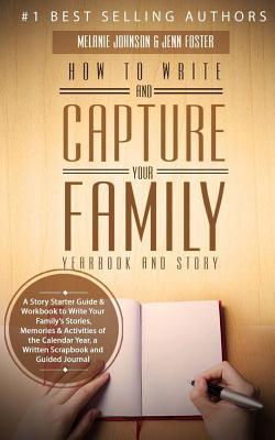 How to Write and Capture Your Family Yearbook and Story: A Story ...