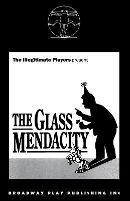 The Glass Mendacity: The Illegitimate Players Present by Maureen Morley ...