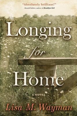 Longing For Home by Lisa M. Wayman | Goodreads