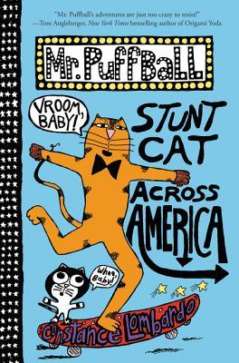 Stunt Cat Across America (Mr. Puffball #2) by Constance Lombardo ...