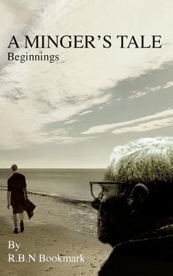 A Minger's Tale: Beginnings by R.B.N. Bookmark | Goodreads
