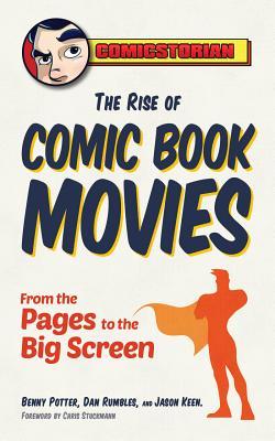 The Rise of Comic Book Movies: From the Pages to the Big Screen by ...