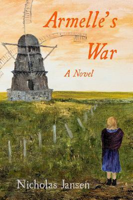 Armelle's War: The occupation took everything from her ... except her ...