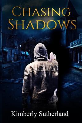 Chasing Shadows by Kimberly Sutherland | Goodreads