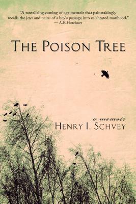 The Poison Tree: A Memoir by Henry Schvey | Goodreads