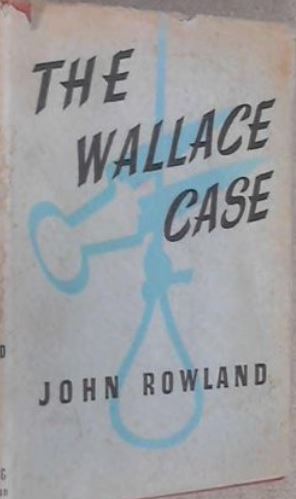 The Wallace Case by John Rowland | Goodreads