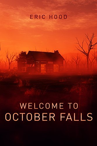 Welcome to October Falls by Eric Hood | Goodreads