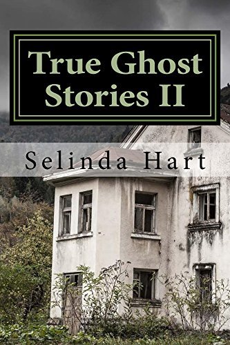 True Ghost Stories II: Frightening Accounts of Haunted Houses, Paranormal Mysteries, and ...