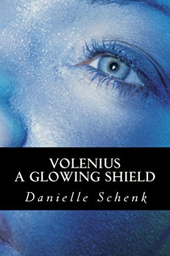 Volenius: A Glowing Shield by Danielle Schenk | Goodreads