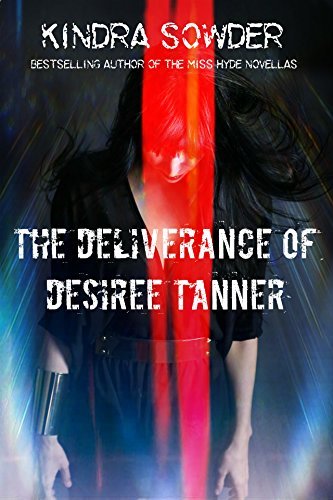 The Deliverance of Desiree Tanner by Kindra Sowder | Goodreads