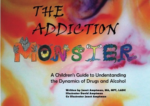 The Addiction Monster: A Childrens Guide to Understanding the Dynamics ...