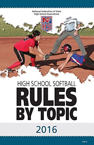 2016 NFHS Softball Rules By Topic by Theresia Wynns | Goodreads