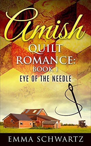 Eye Of The Needle (Amish Quilt #1) by Emma Schwartz | Goodreads