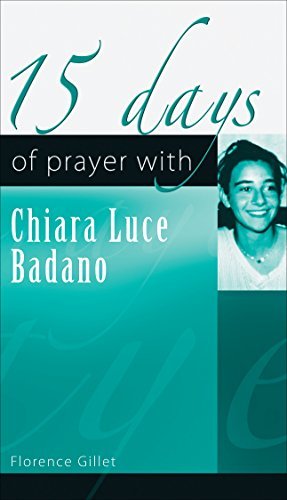 15 Days of Prayer with Blessed Chiara Badano by Florence Gillet | Goodreads