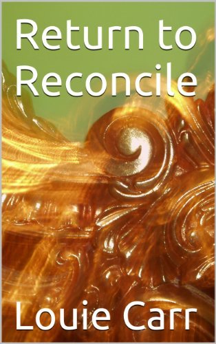 Return to Reconcile by Louie Carr | Goodreads