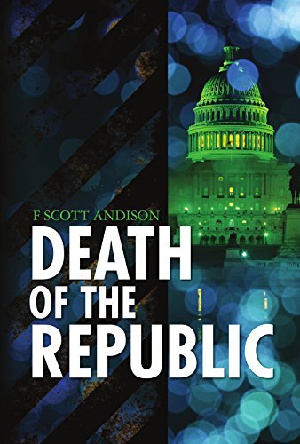 Death of The Republic by F. Scott Andison | Goodreads