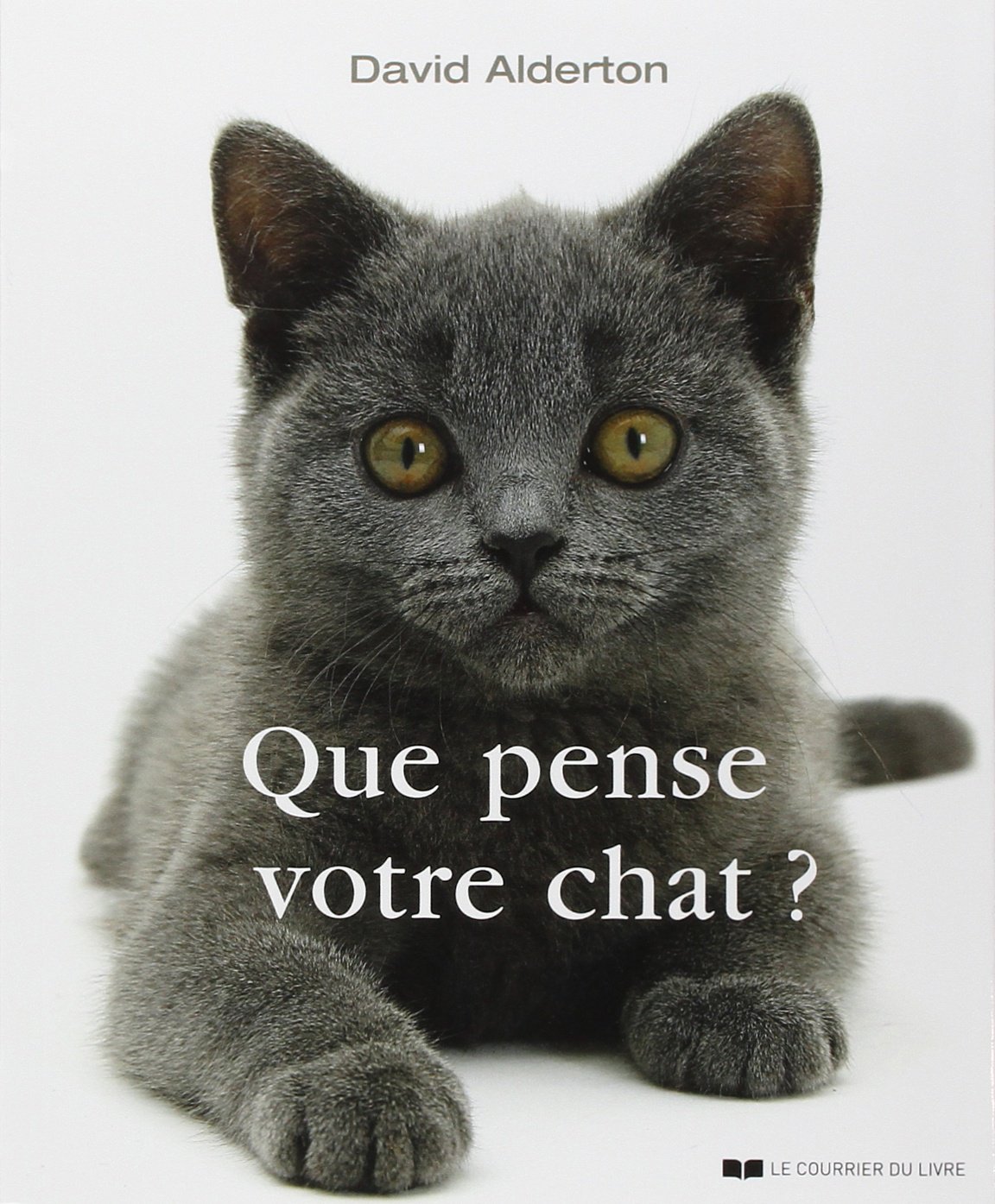 Que pense votre chat ? by David Alderton | Goodreads
