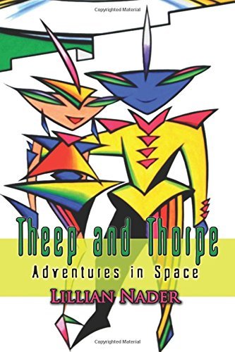 Theep and Thorpe: Adventures in Space by Lillian Nader | Goodreads