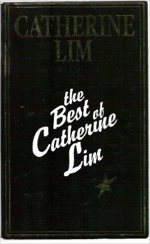The best of Catherine Lim (Writing in Asia series) by Catherine Lim ...