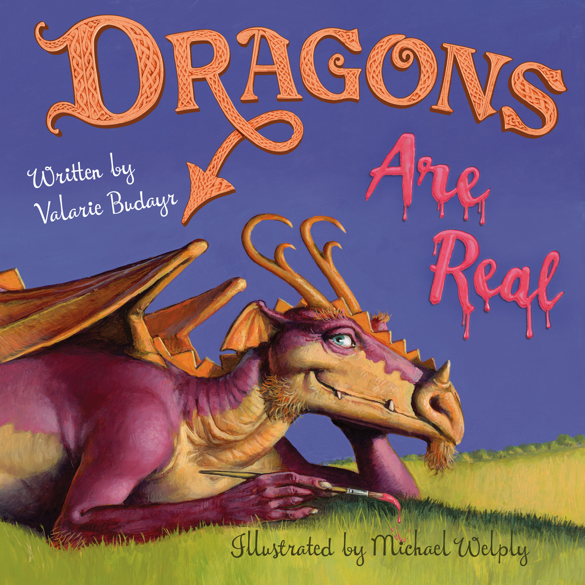 Dragons Are Real by Valarie Budayr | Goodreads