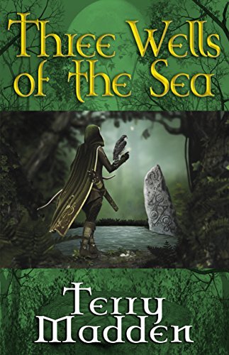 Three Wells of the Sea (Three Wells of the Sea, #1) by Terry Madden ...