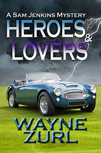 Heroes & Lovers (Sam Jenkins Mysteries #3) by Wayne Zurl | Goodreads