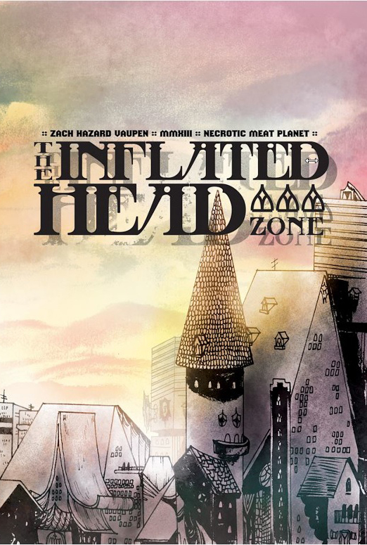 The Inflated Head Zone by Zach Hazard Vaupen | Goodreads