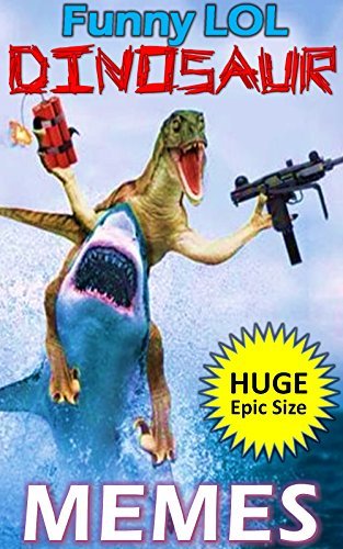 Memes: Dinosaur Funny LOL Jokes and Memes Epic Super Sized Pack: Dino ...