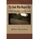 The Dude Who Wanted Out by Mike Reuther | Goodreads