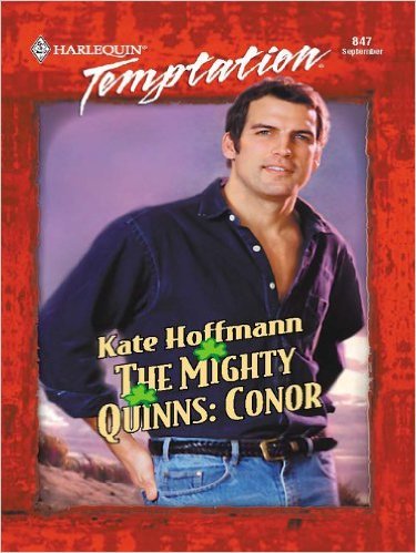 The Mighty Quinns: Conor by Kate Hoffmann | Goodreads